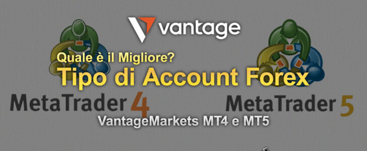 Quale Tipo di Account Forex è il Migliore? | VantageMarkets MT4 e MT5 ...